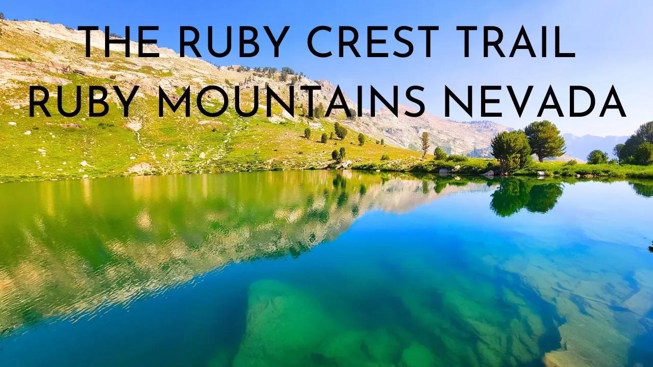 THE RUBY CREST TRAIL RUBY MOUNTAINS NEVADA