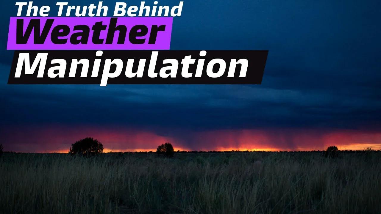 The Truth Behind Weather Manipulation