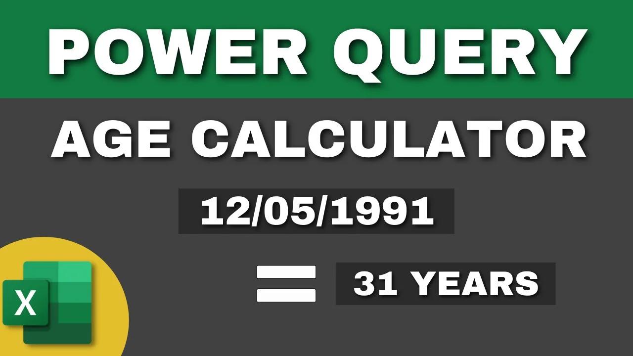How to Calculate Age in Excel From Birthday Using Power Query How to Calculate Age in Excel From Birthday Using Power Query