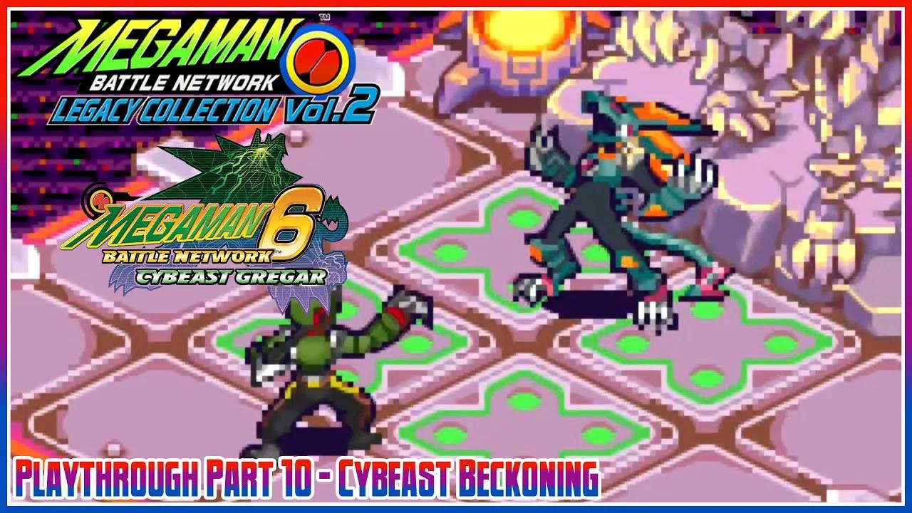 MMBN Legacy Collection 2 | Battle Network 6 Cybeast Gregar | Part 10 ...