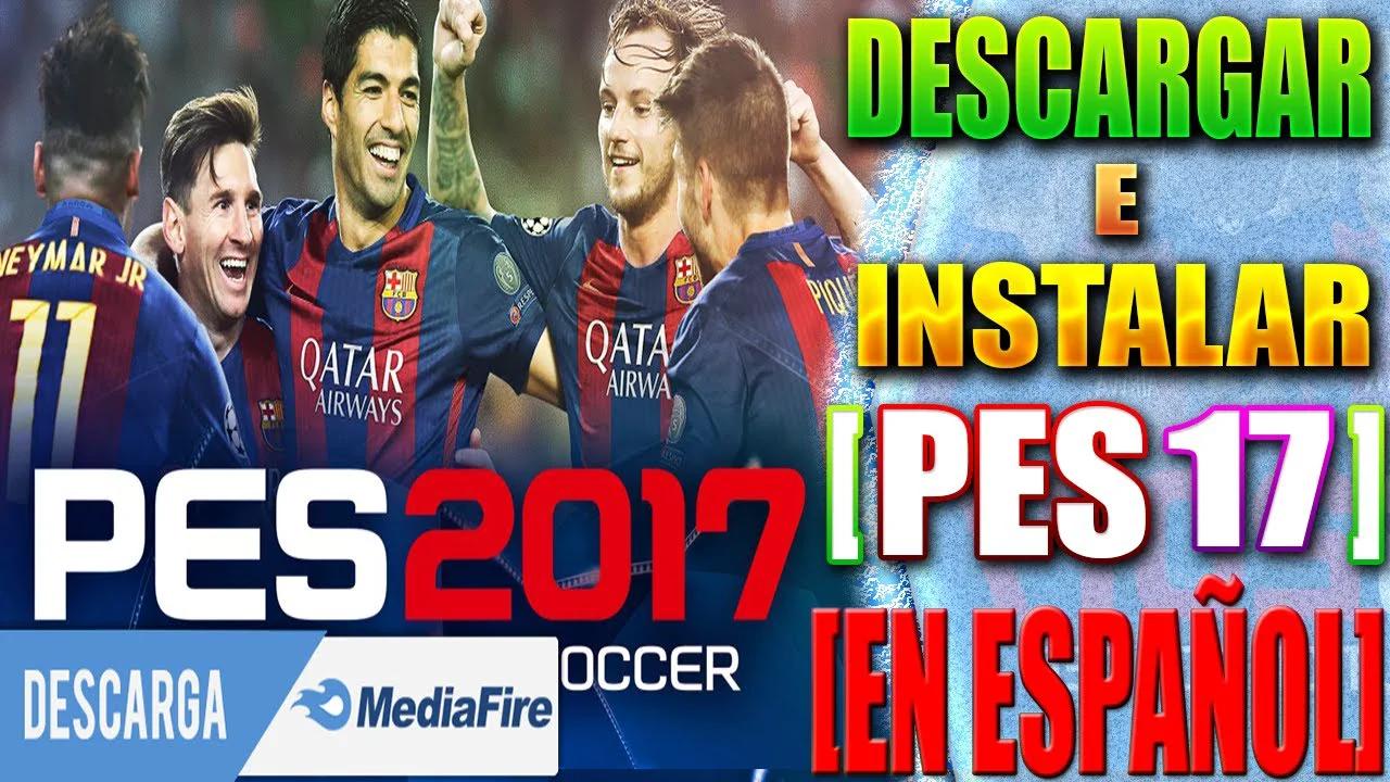 [DESCARGAR E INSTALAR] PES 2017 full en ESPAÑOL (Latino) para PC ...