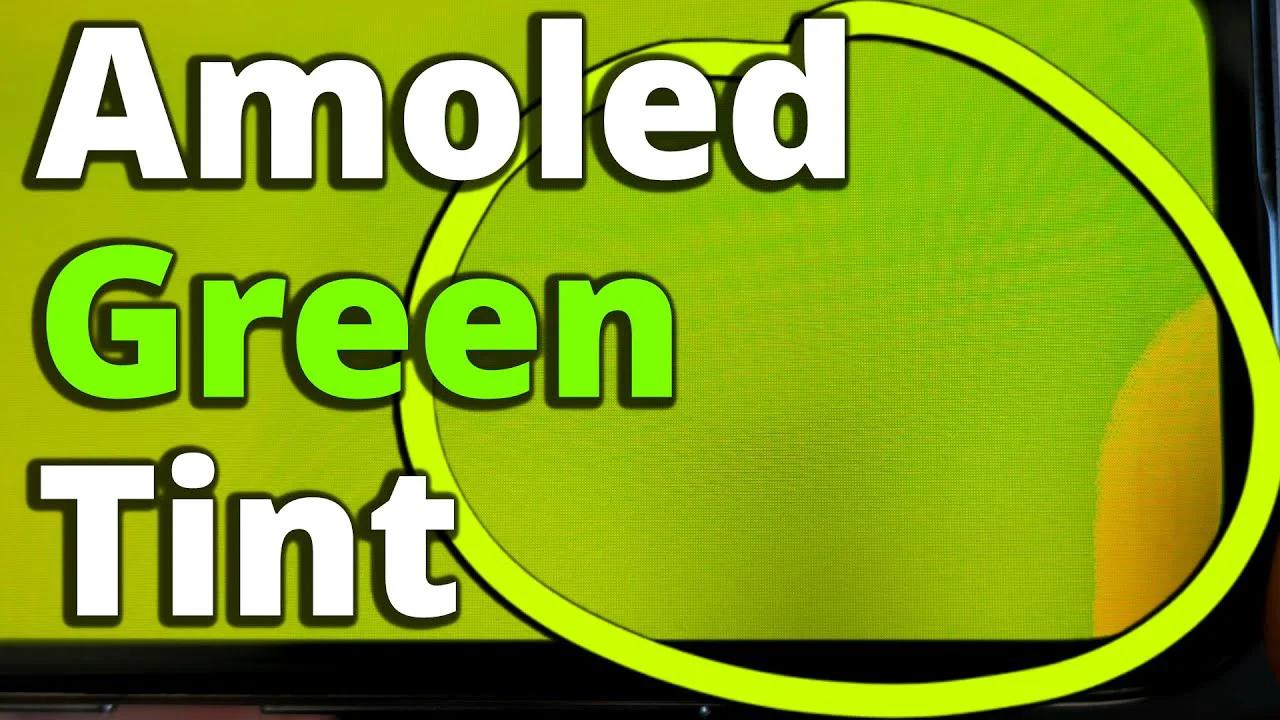 Display Green Tint and Amoled Burn-in Problem