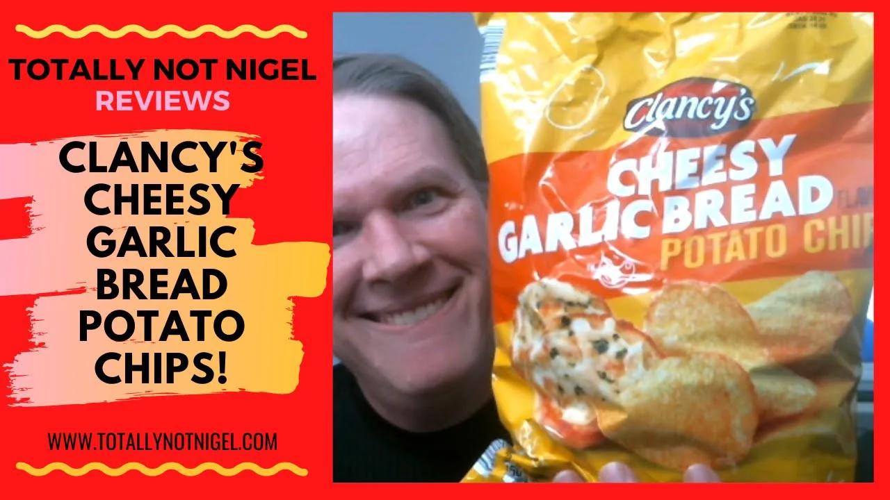 FOOD REVIEW: Clancy's Cheesy Garlic Bread Potato Chips (Part 3 of 4 ...