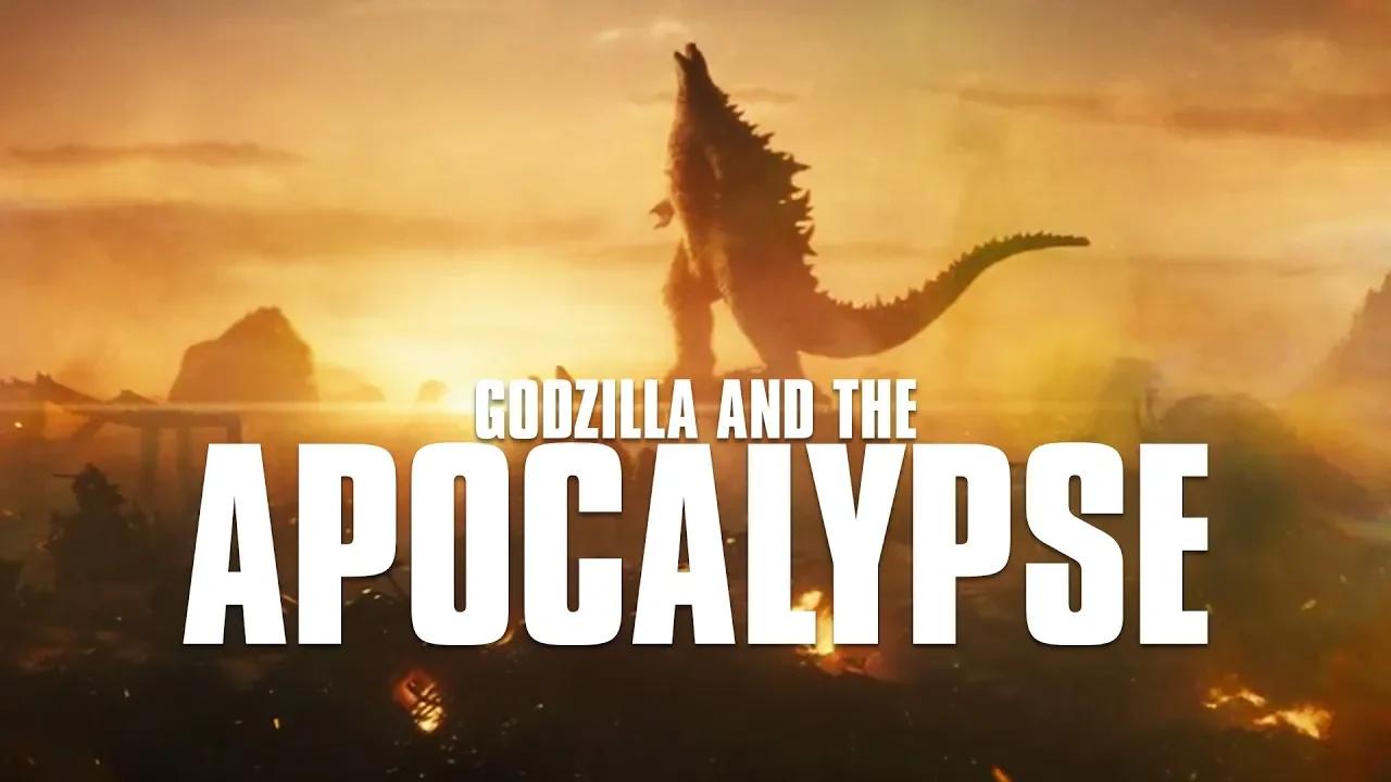 Godzilla and the Apocalypse - Godzilla King of the Monsters