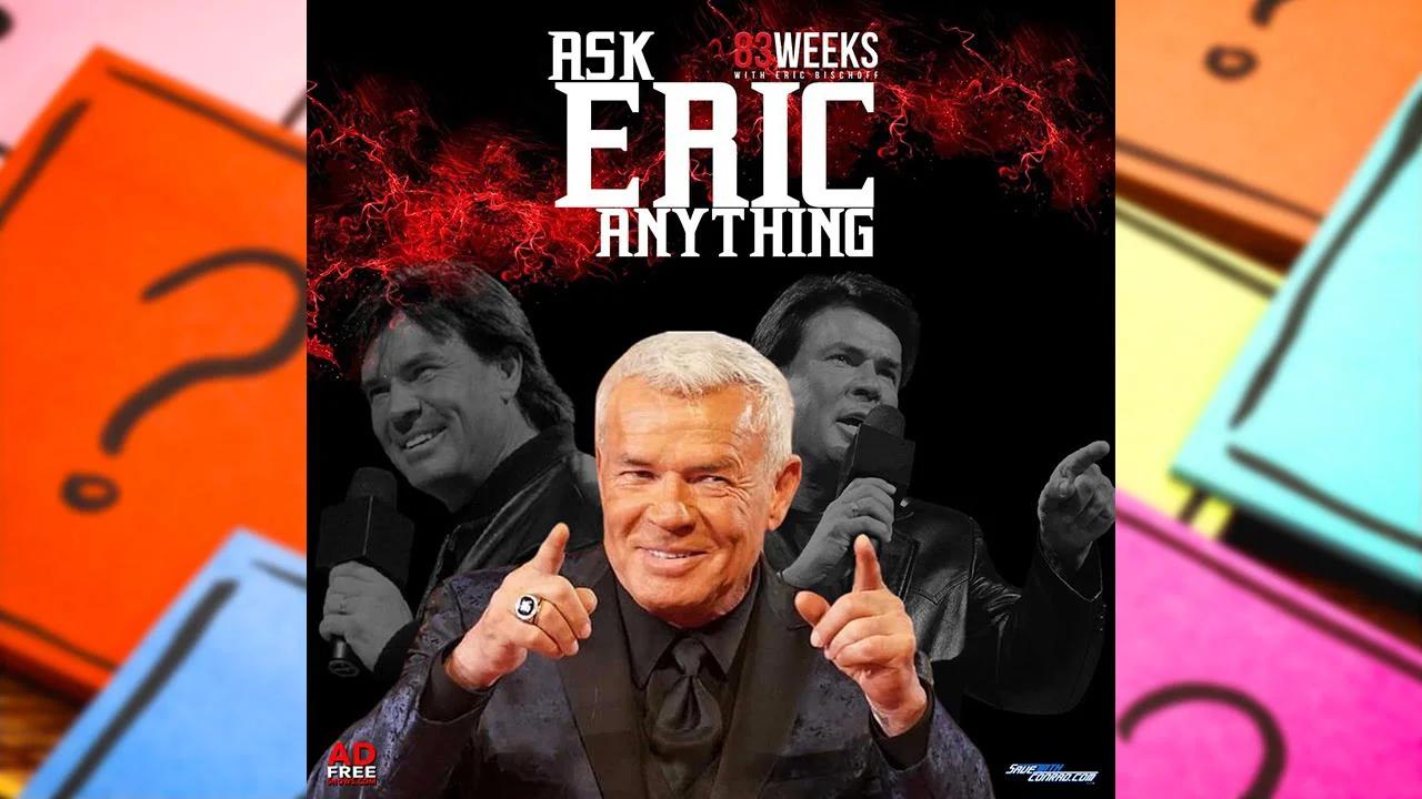 83 Weeks #189: ASK ERIC ANYTHING