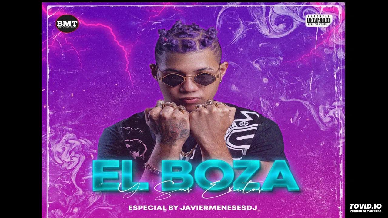 El Boza Especial Mixtape -JavierMenesesDj #1ENYOUTUBE #AUDIOOFICIAL # ...