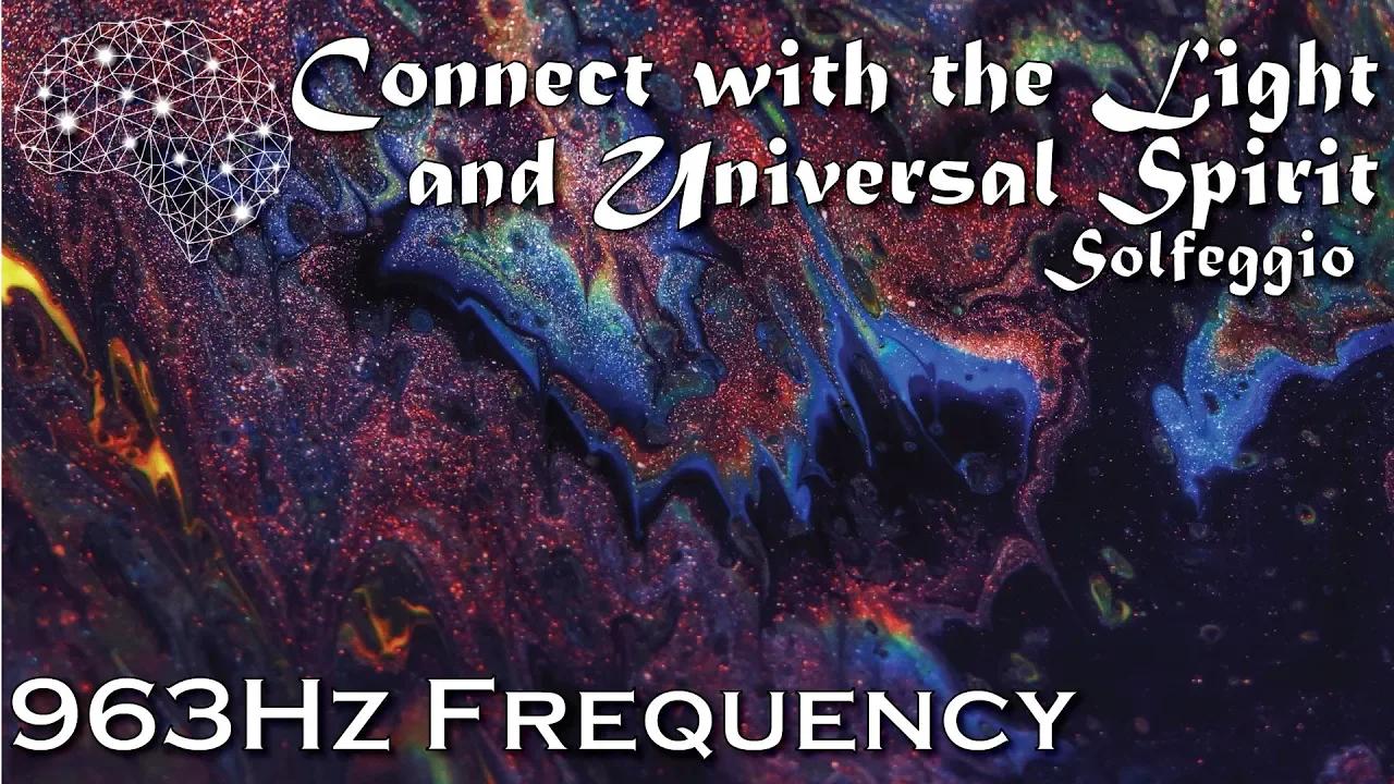🔥POWERFUL 🔥🧠 963 Hz Frequency 👁️🙏🌏CONNECT WITH LIGHT AND UNIVERSAL ...