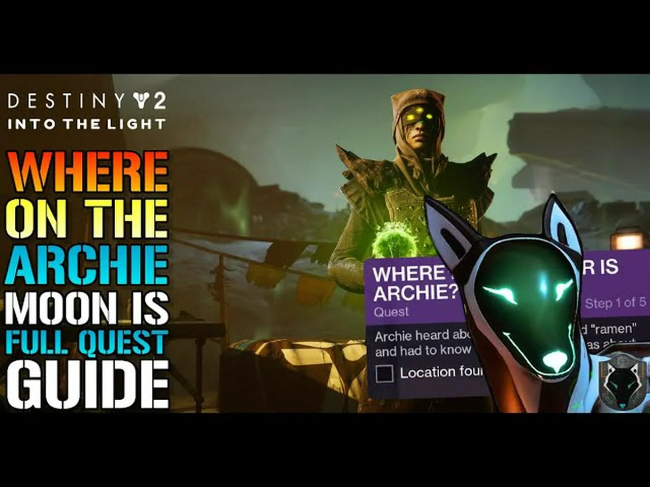 Destiny 2: "Where On The Moon Is Archie" Full Quest Guide (Into The Light)