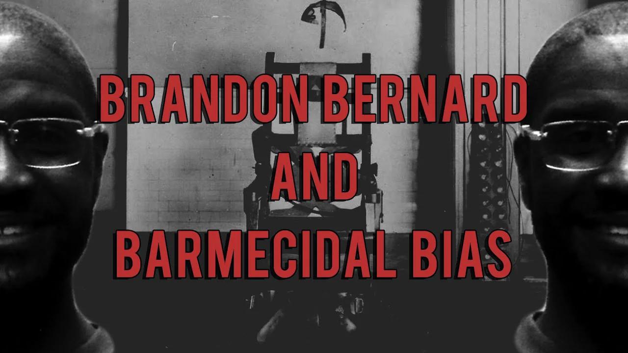 Brandon Bernard and Barmecidal Bias: Race and the Death Penalty