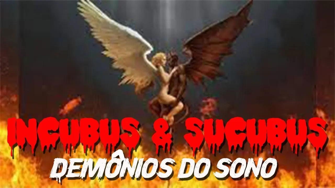 INCUBUS & SUCUBUS - Os Demônios do Sono