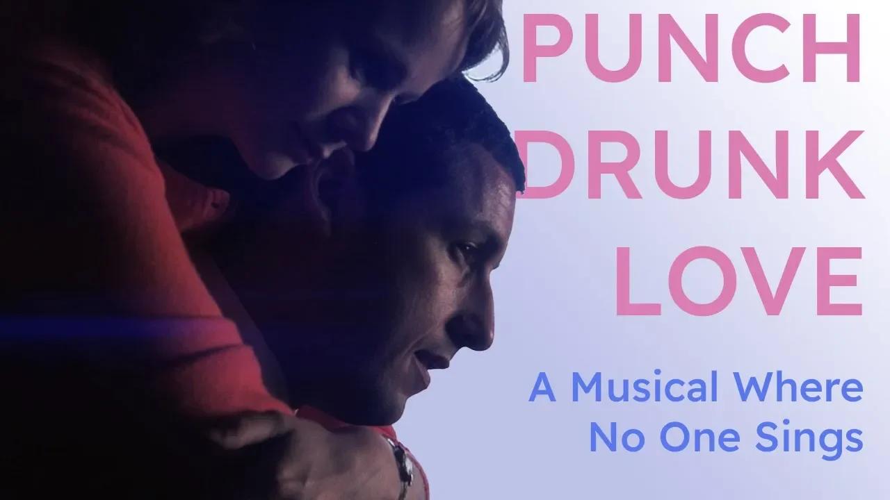 PUNCH-DRUNK LOVE - A Musical Where No One Sings (Film Score Behind the ...