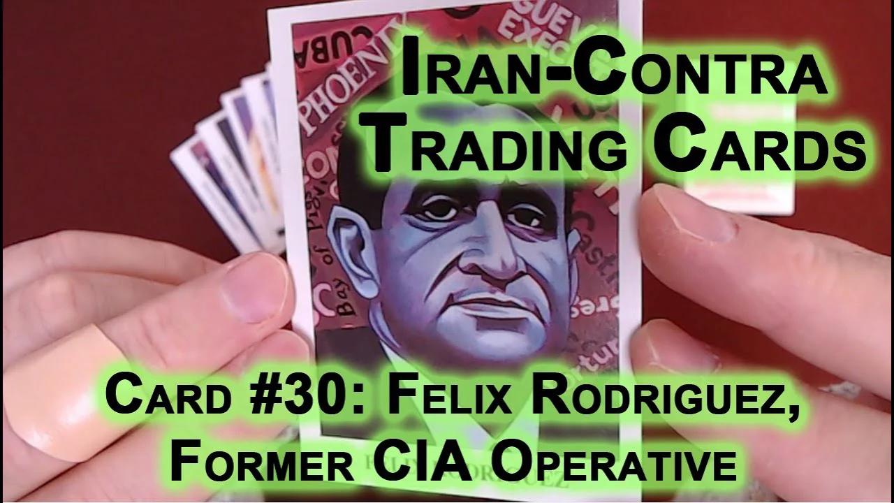 Reading “Iran-Contra Scandal" Trading Cards, Card #30: Felix Rodriguez ...