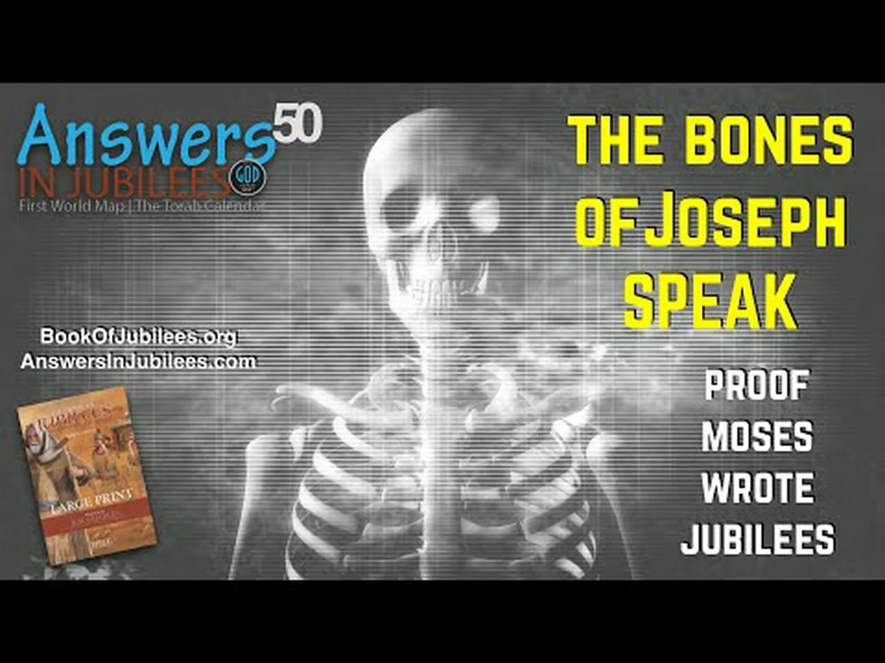 The Bones of Joseph Speak! Proof Moses Wrote Jubilees. Answers In ...