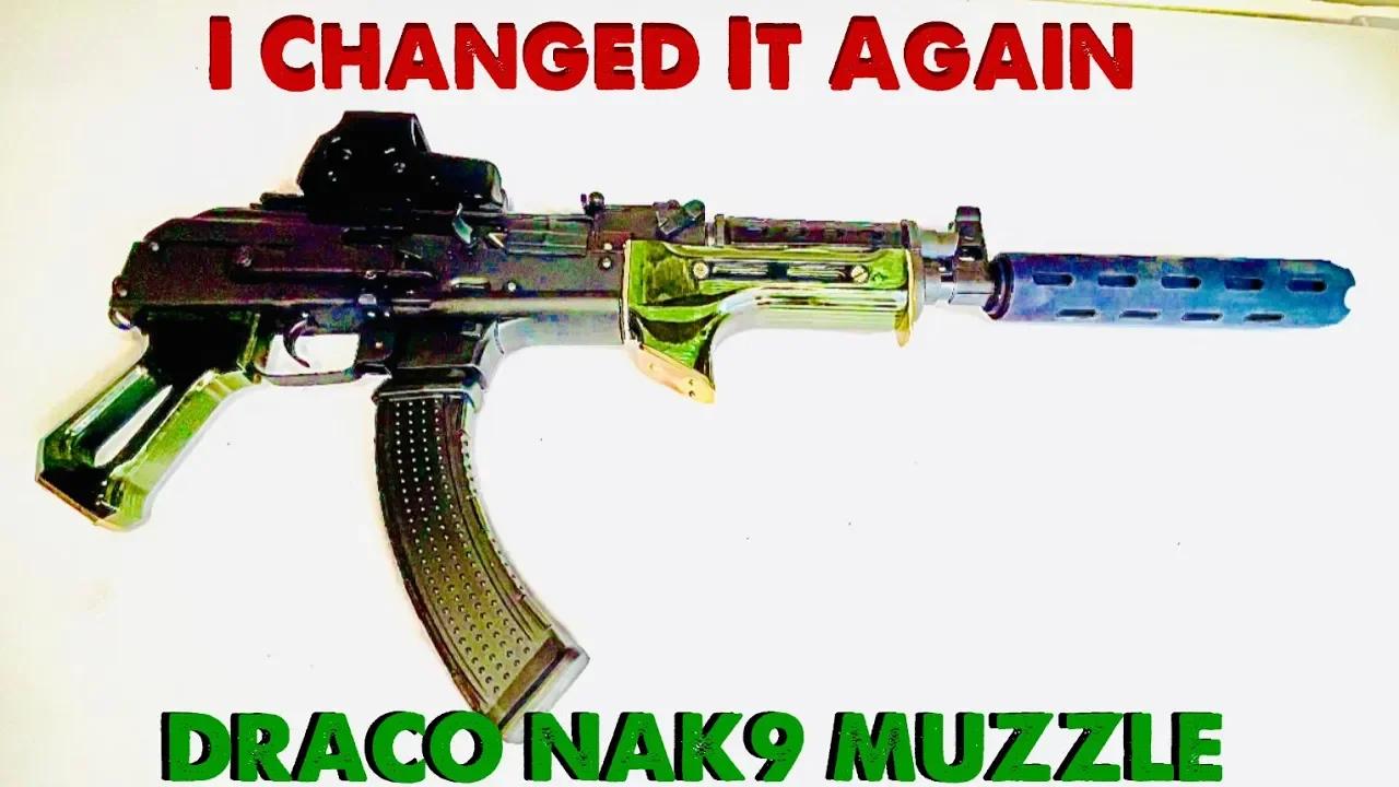 Draco Nak9 Muzzle Device Upgrade (I Changed It Again)