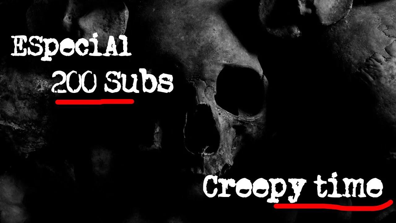 💀CREEPY TIME 200 SUSCRIPTORES | 3 relatos INQUIETANTES 💀