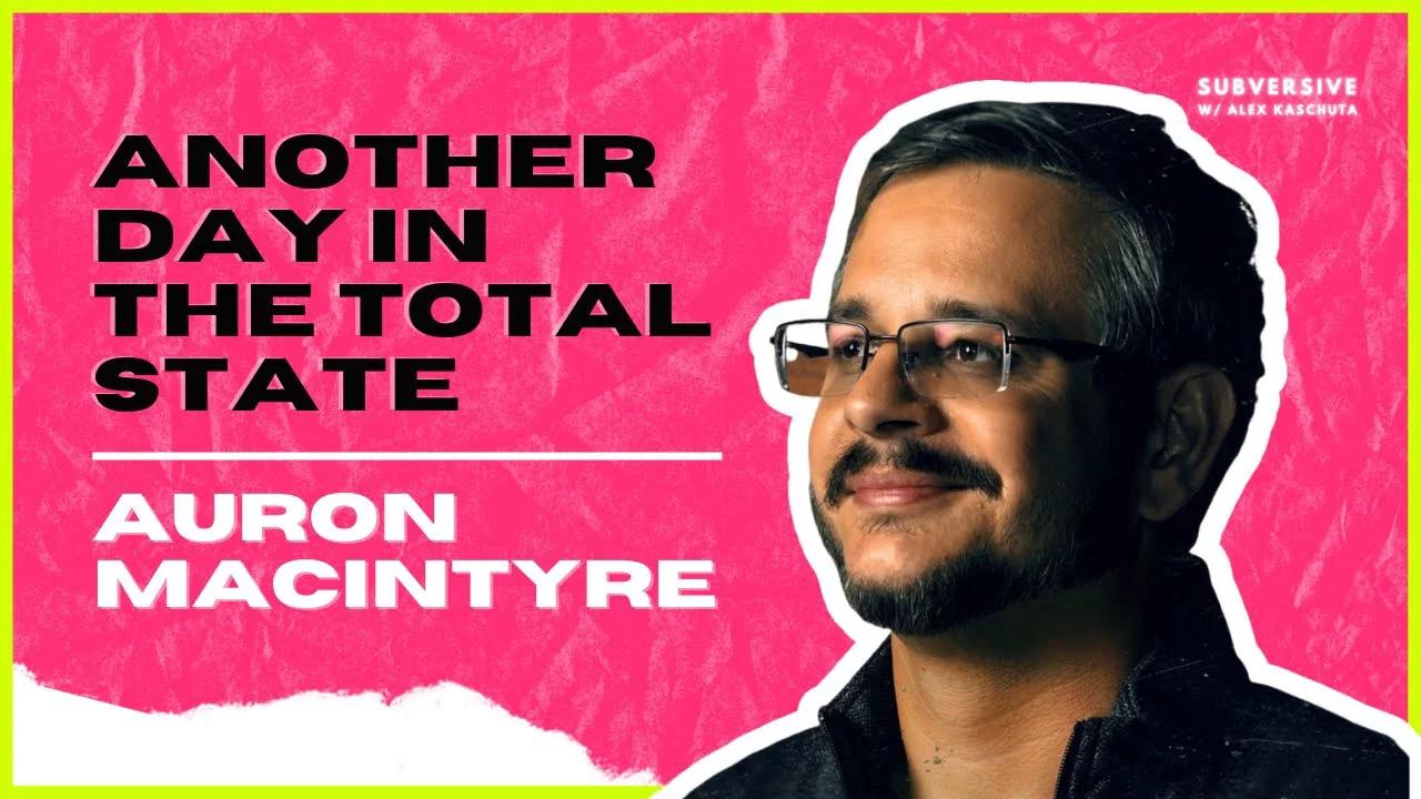 Auron MacIntyre - Another Day in the Total State