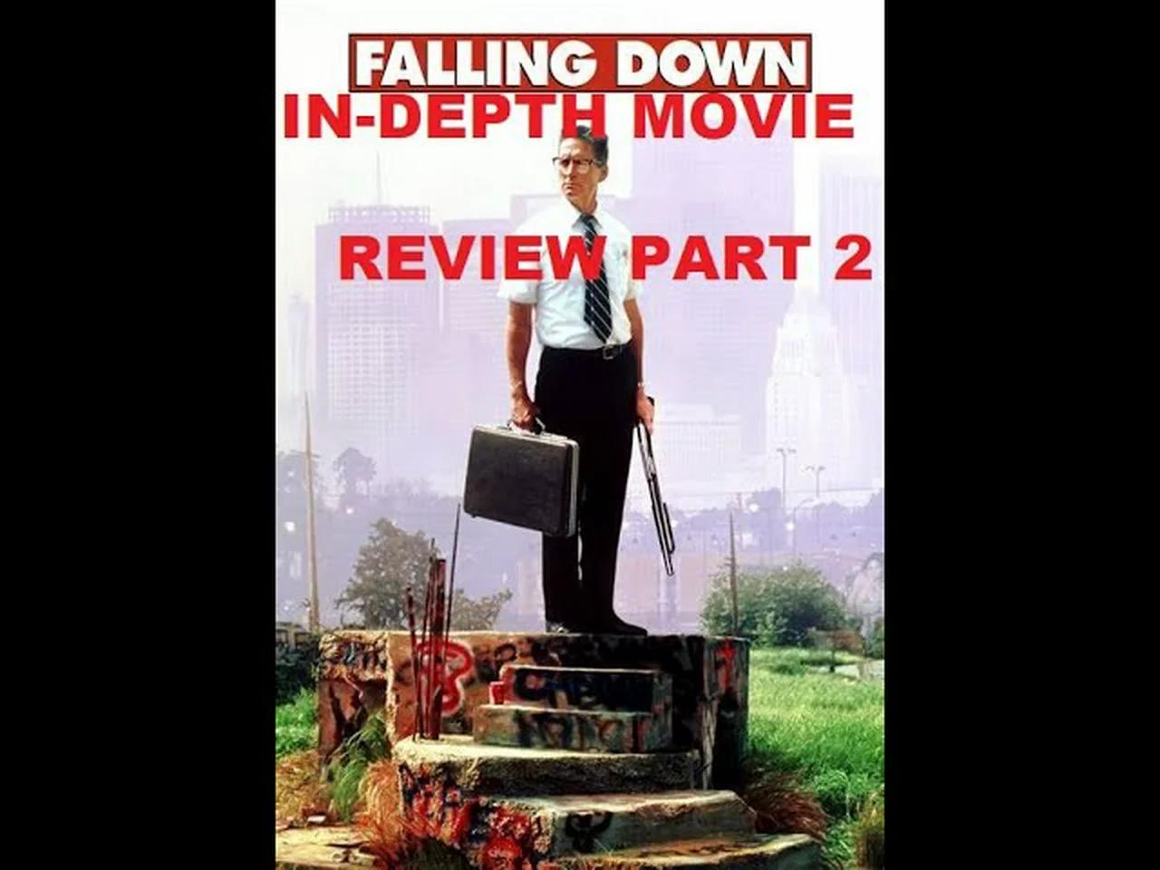 FALLING DOWN IN DEPTH MOVIE REVIEW PART 2