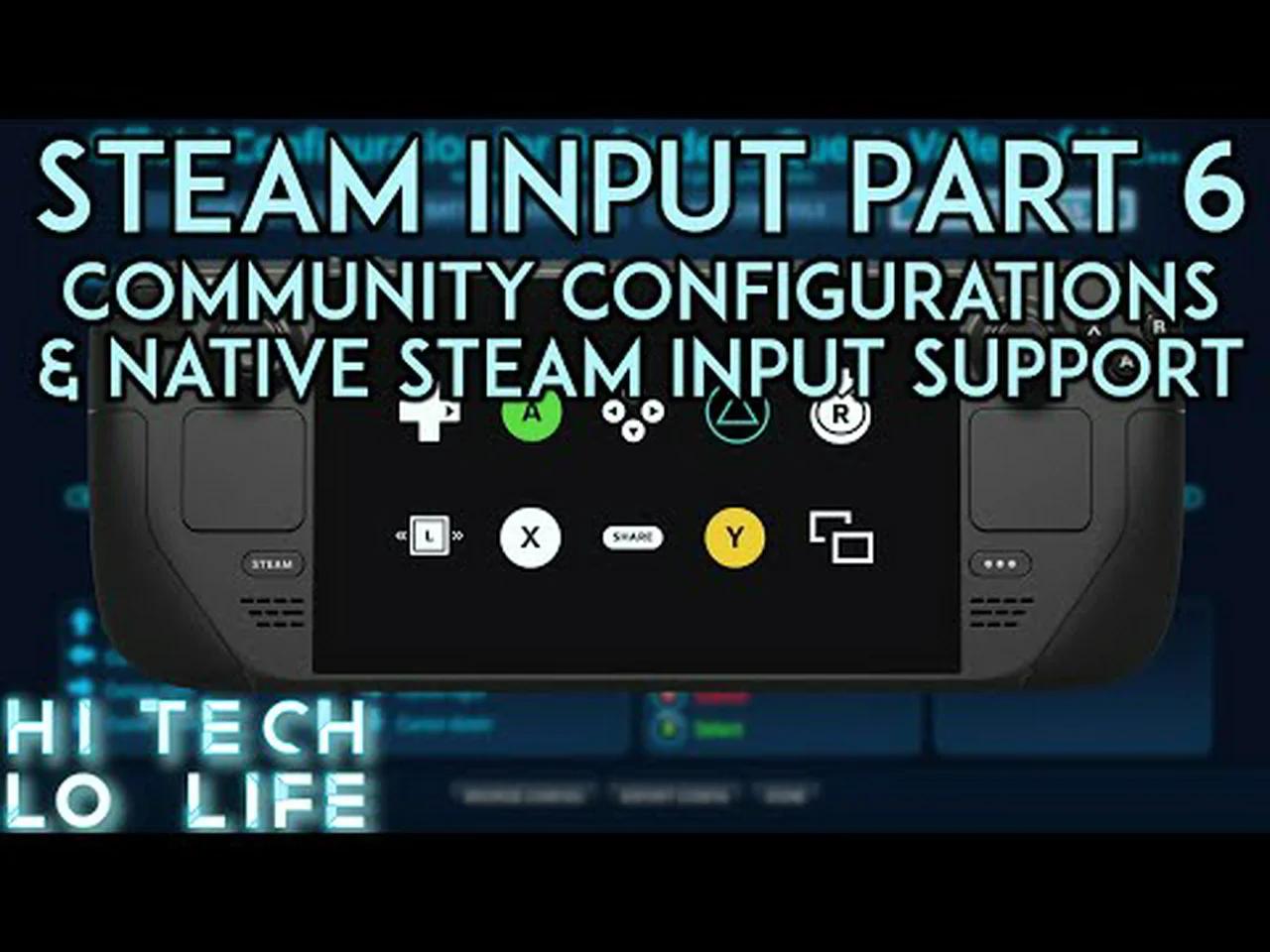 [Steam Deck] #Steam Input Part 6: Community Configs and Native Steam Input Support for #SteamDeck