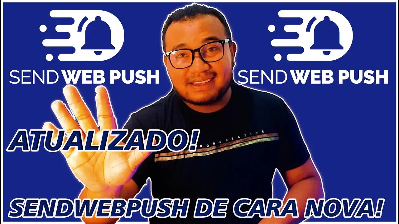 SEND WEB PUSH DE CARA NOVA VEJA AS NOVAS ATUALIZAÇÔES