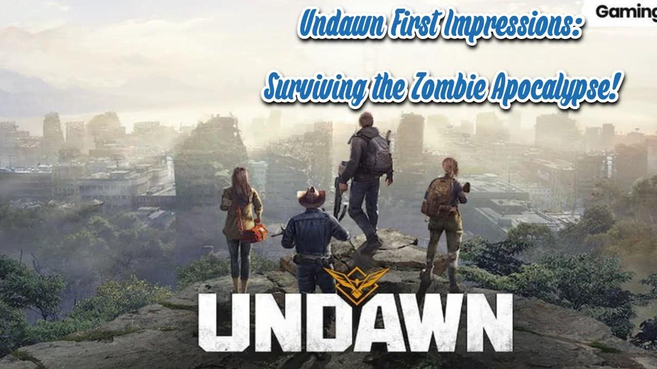 Undawn First Impressions: Surviving the Zombie Apocalypse ...
