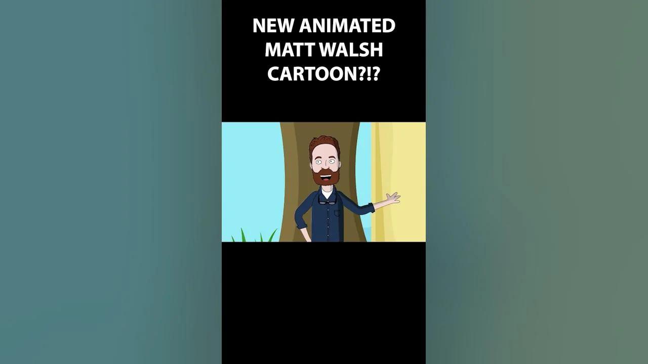 Daily Wire presents Matt Walsh THE ANIMATED SERIES?!? Daily Wire presents Matt Walsh THE ANIMATED SERIES?!?