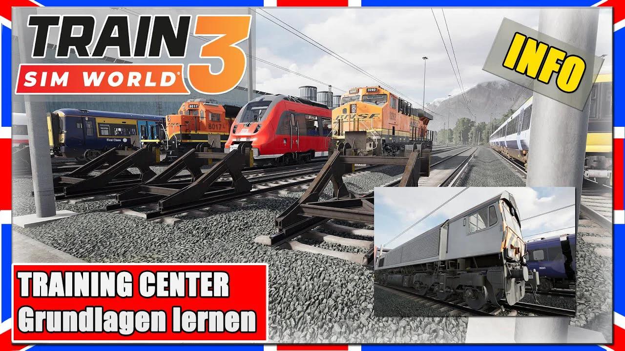 Train Sim World 3 | TRAINING CENTER | Die Grundlagen lernen | TSW 3 [PC ...