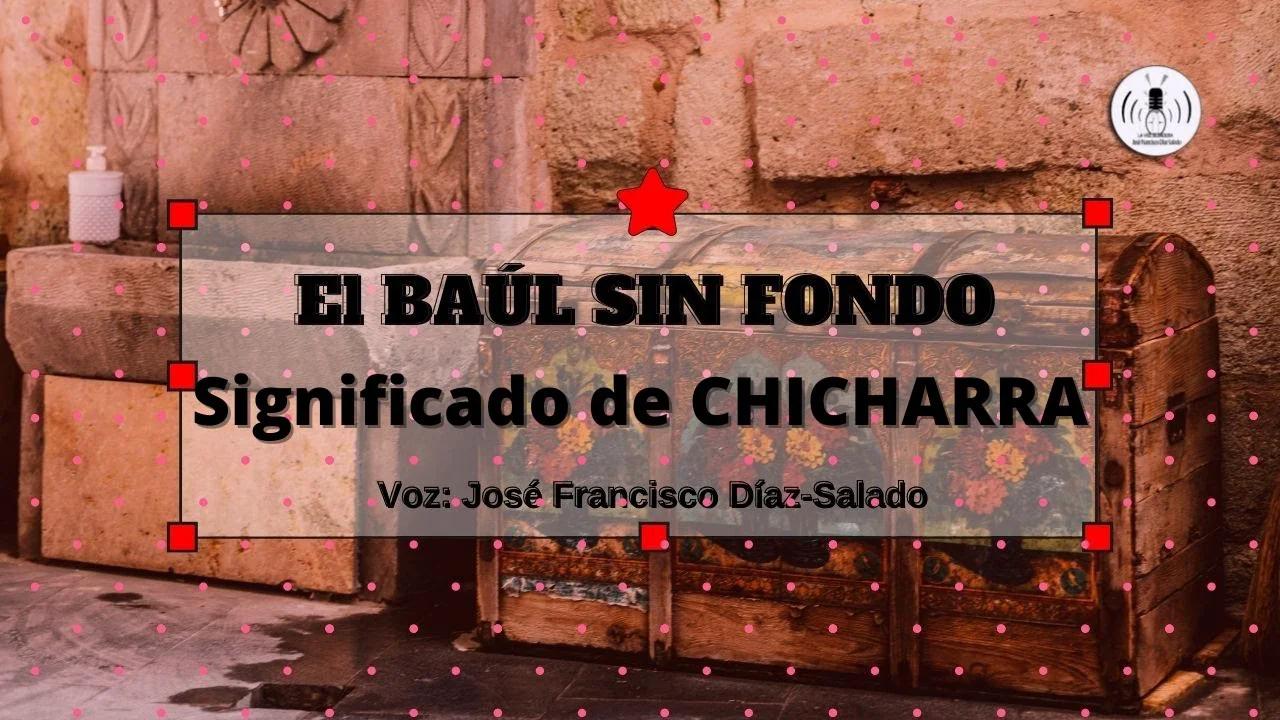 CHICHARRA, definición y origen - La Voz Silenciosa