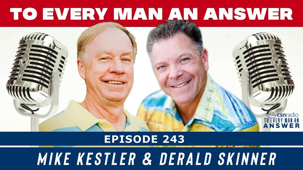 Episode 243 - Derald Skinner and Mike Kestler on To Every Man An Answer