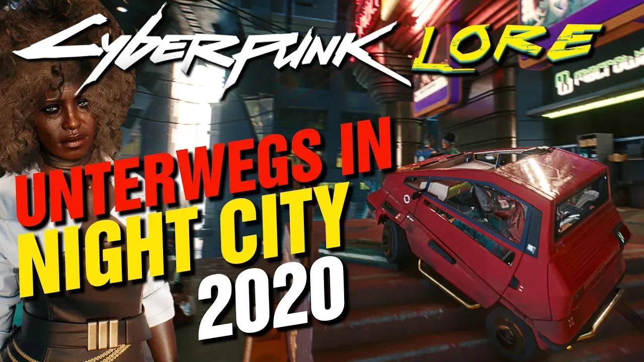 Unterwegs in NIGHT City 2020 - Cyberpunk 2077 Lore