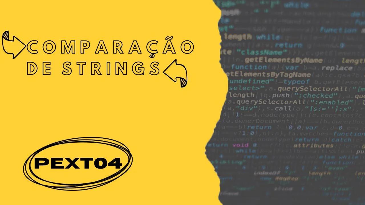 2022s1pext04v03 | Introdução a Strings | Comparação de strings