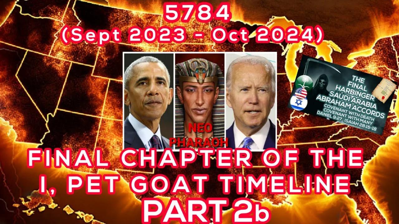 2024 5784 FINAL CHAPTER OF THE I PET GOAT TIMELINE PART 2b