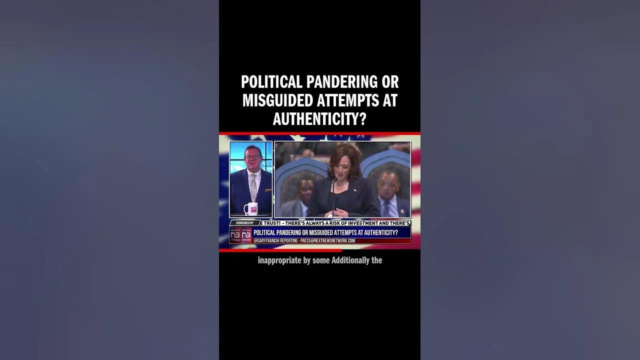 Political Pandering or Misguided Attempts at Authenticity?