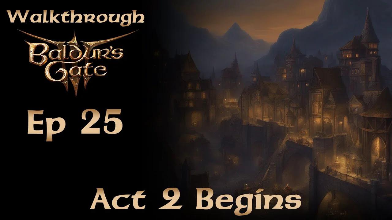 BG3 Walkthrough E25 Shadow Cursed Lands - Act 2