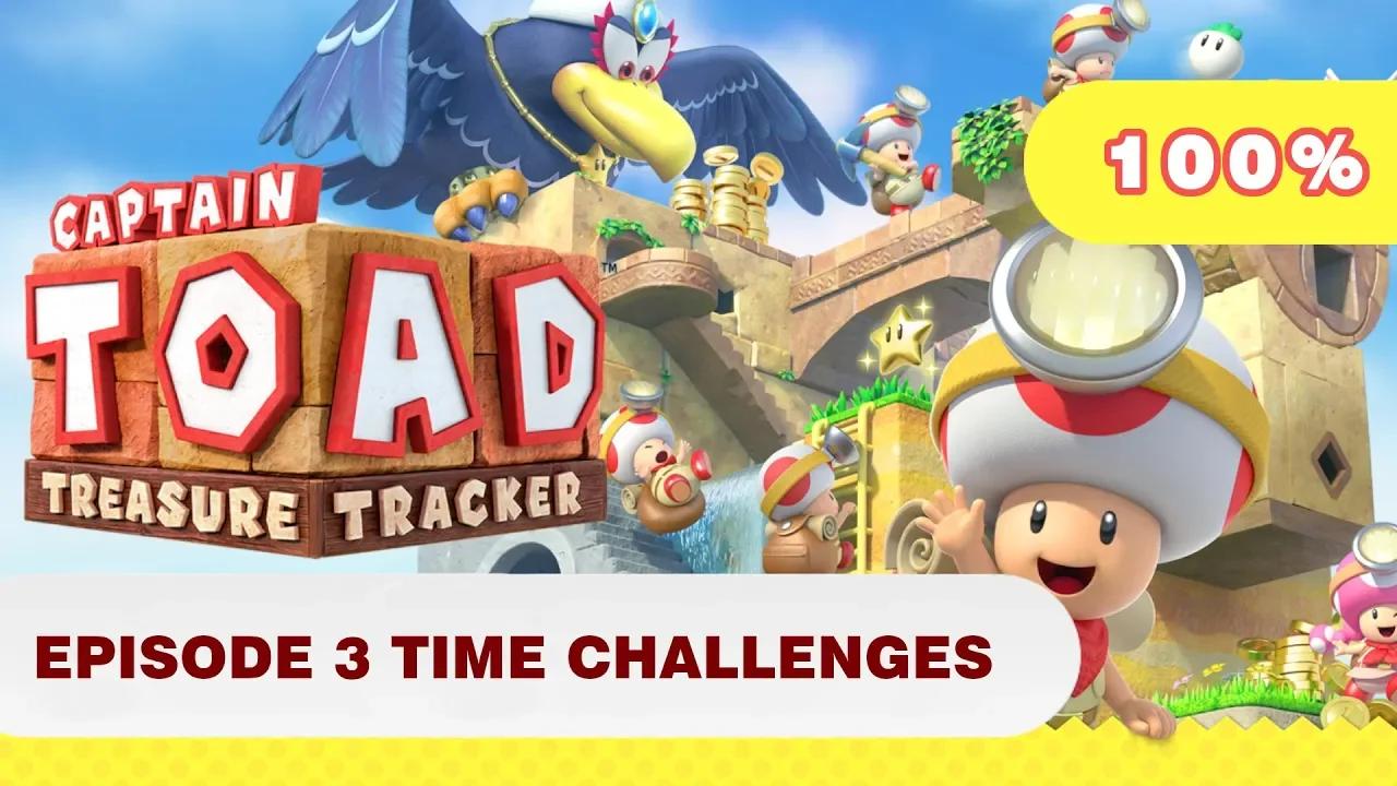 Captain Toad: Treasure Tracker - Time Challenges (Episode 3) - 100% Walkthrough