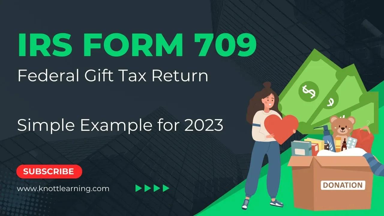 IRS Form 709 (Gift Tax Return) Example Reporting for Charitable Contributions - Step-by-Step Guide
