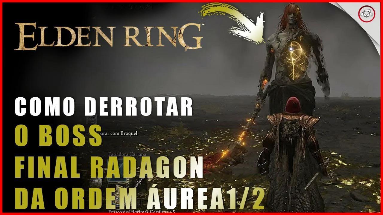 Elden Ring, Como derrotar o Boss Final Radagon da Ordem Áurea 1/2 | Super-Dica