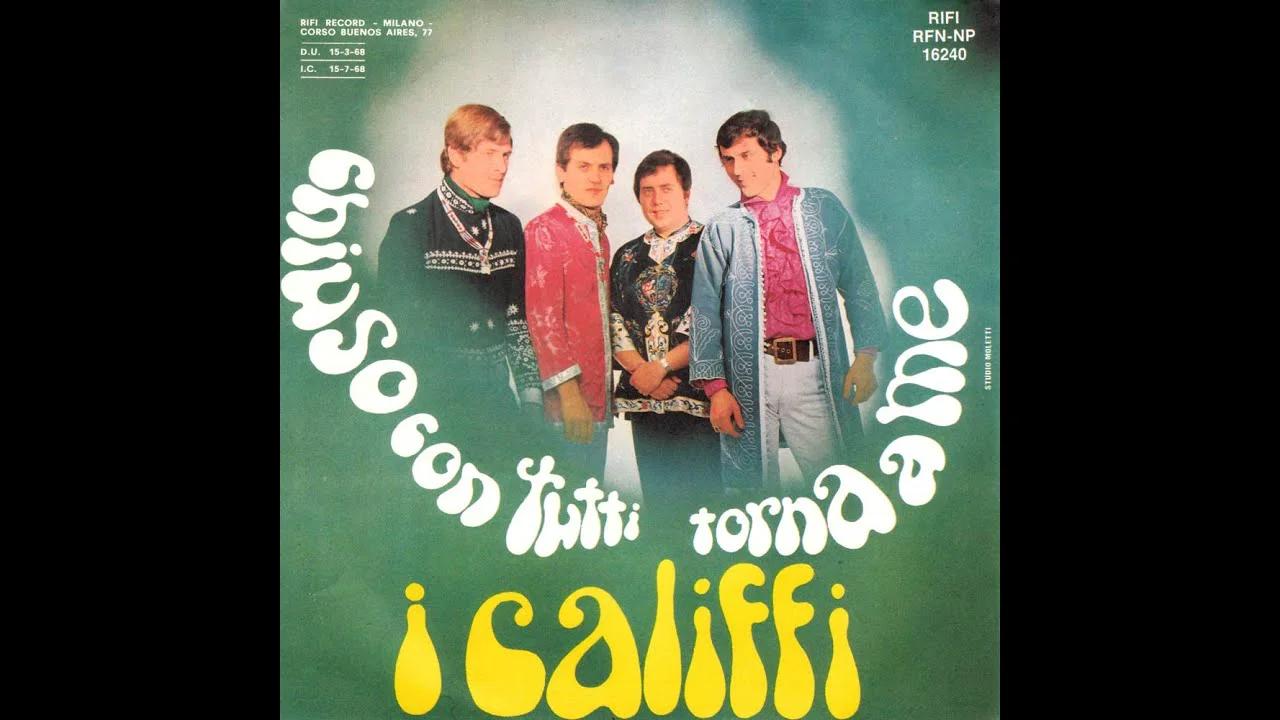 - I CALIFFI - 45 GIRI 1966 / 1973 - FULL DISCOGRAFIA