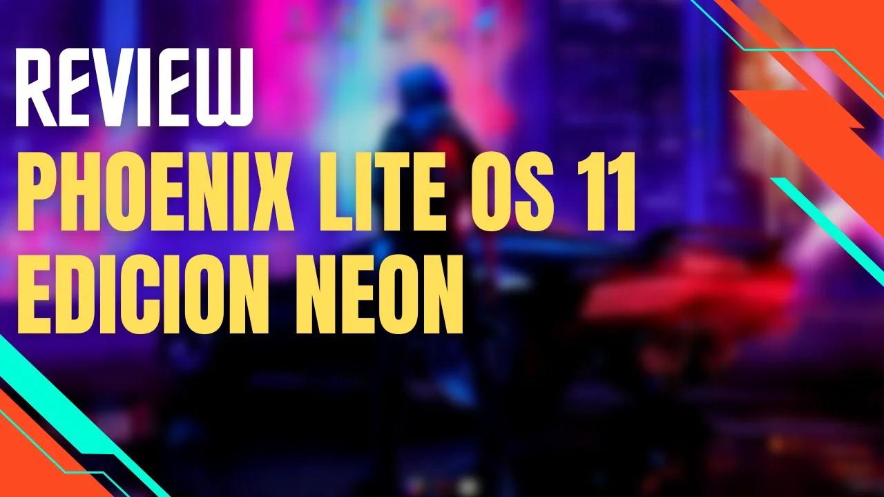 PHOENIX LITE OS 11 PRO PLUS (22621.675) - EDICION NEON