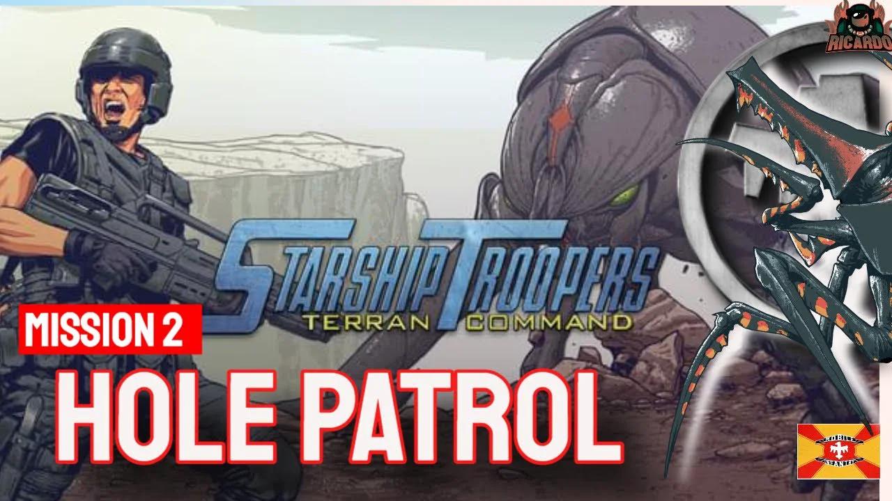 Hole Patrol Mission 2 // StarShip Troopers Terran Command