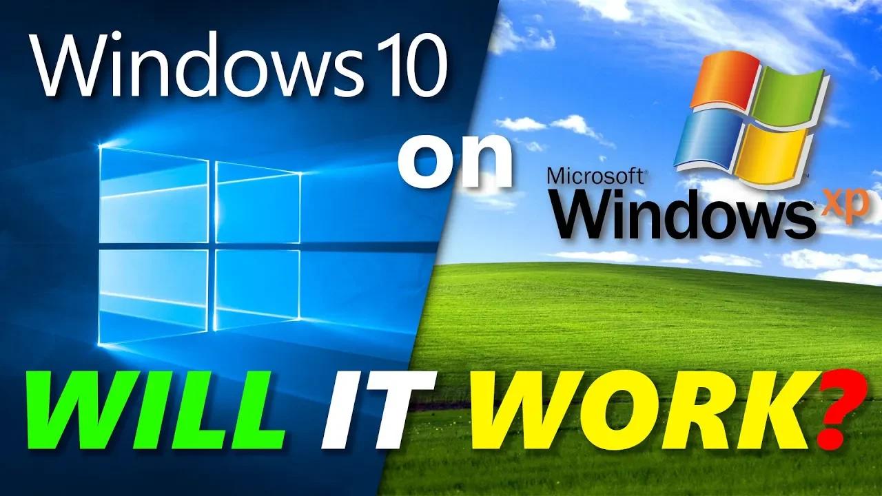 Running Windows 10 on Windows XP - Is it possible?