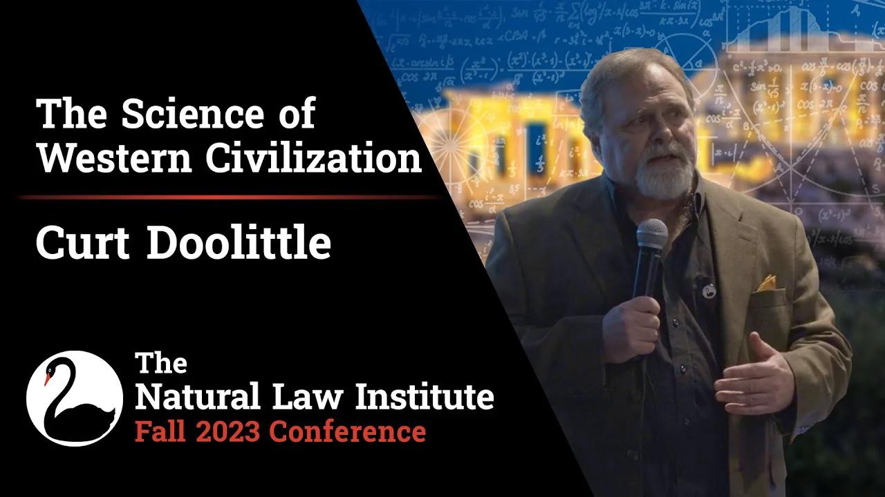 Curt Doolittle - The Science of Western Civilization
