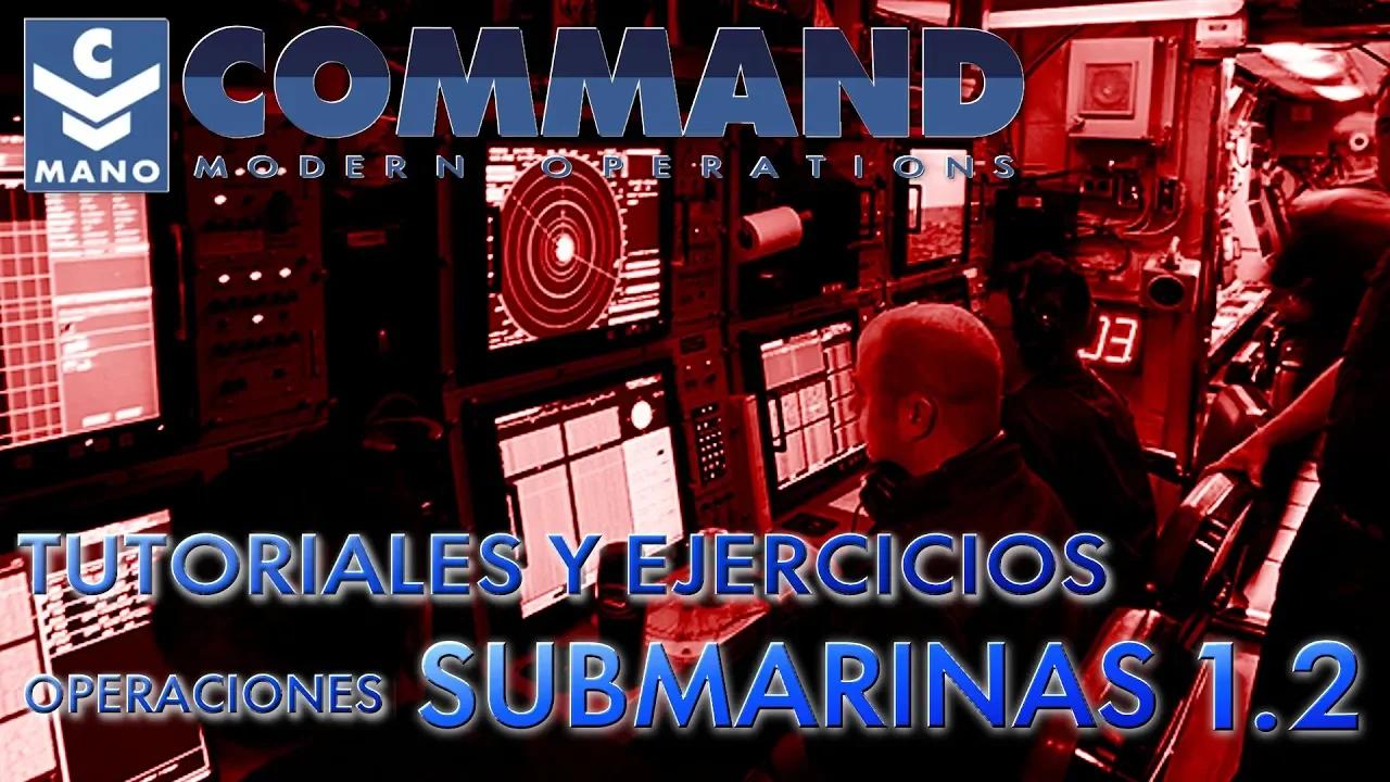 Tutorial COMMAND Modern Operations: Ops. Submarinas 1.2 - español