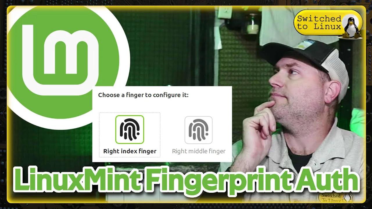Linux Mint Fingerprint Authentication and Other Updates