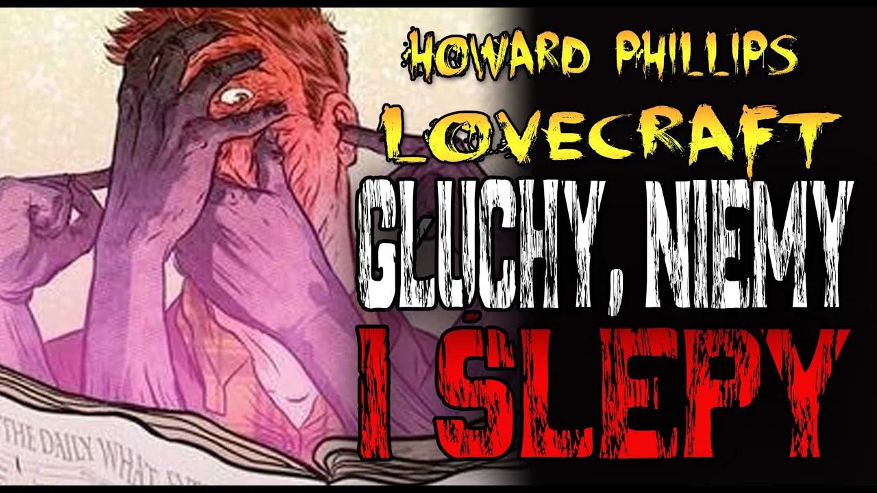 H.P. Lovecraft - Głuchy, niemy i ślepy [LEKTOR PL]
