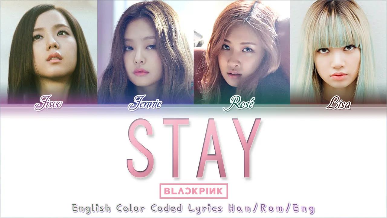 Blackpink 블랙핑크 Stay English Lyrics Translation Color Coded