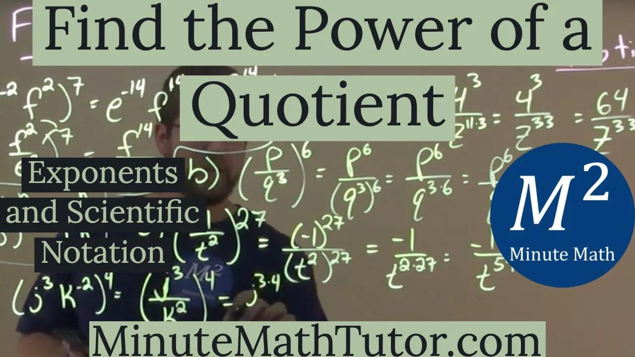Find the Power of a Quotient | Exponents and Scientific Notation ...