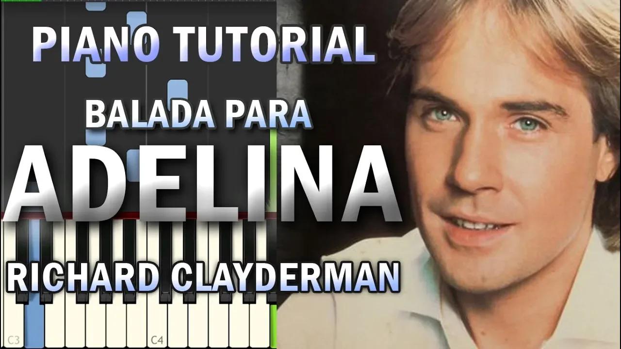TUTORIAL: Richard Clayderman - Balada para Adelina (Partitura Gratis)