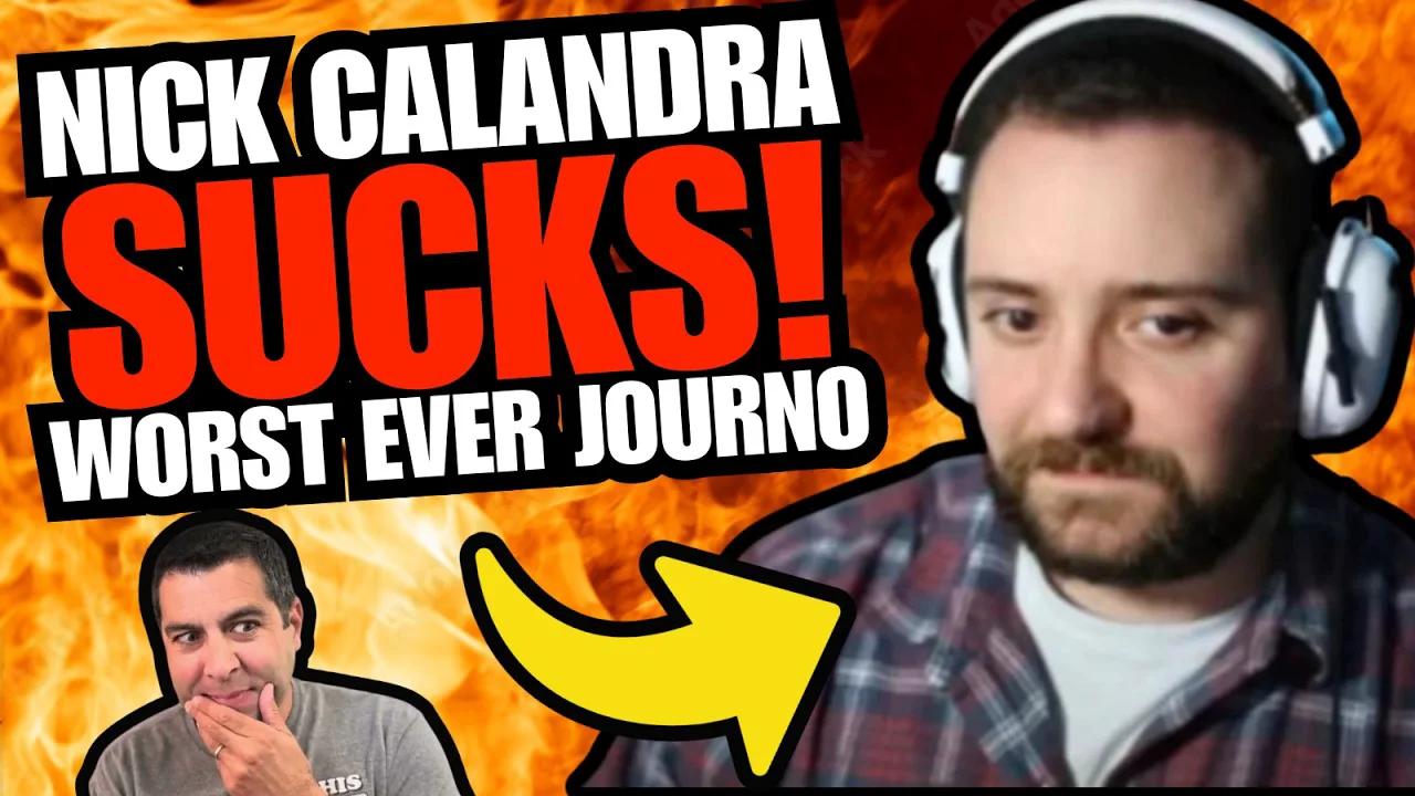Nick Calandra: The Zero Self-Aware, Worst Gaming Journalist Ever