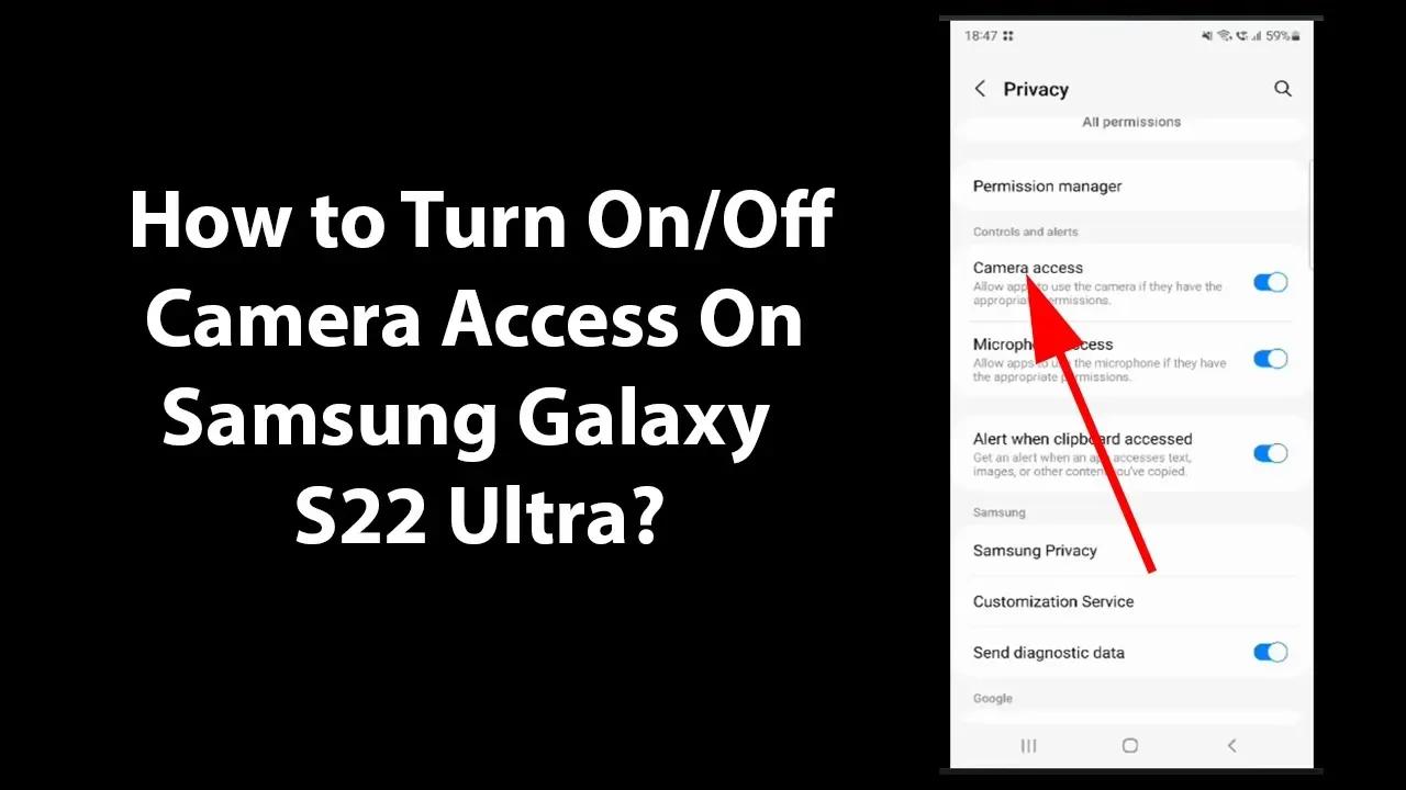 How to Turn On/Off Camera Access On Samsung Galaxy S22 Ultra?
