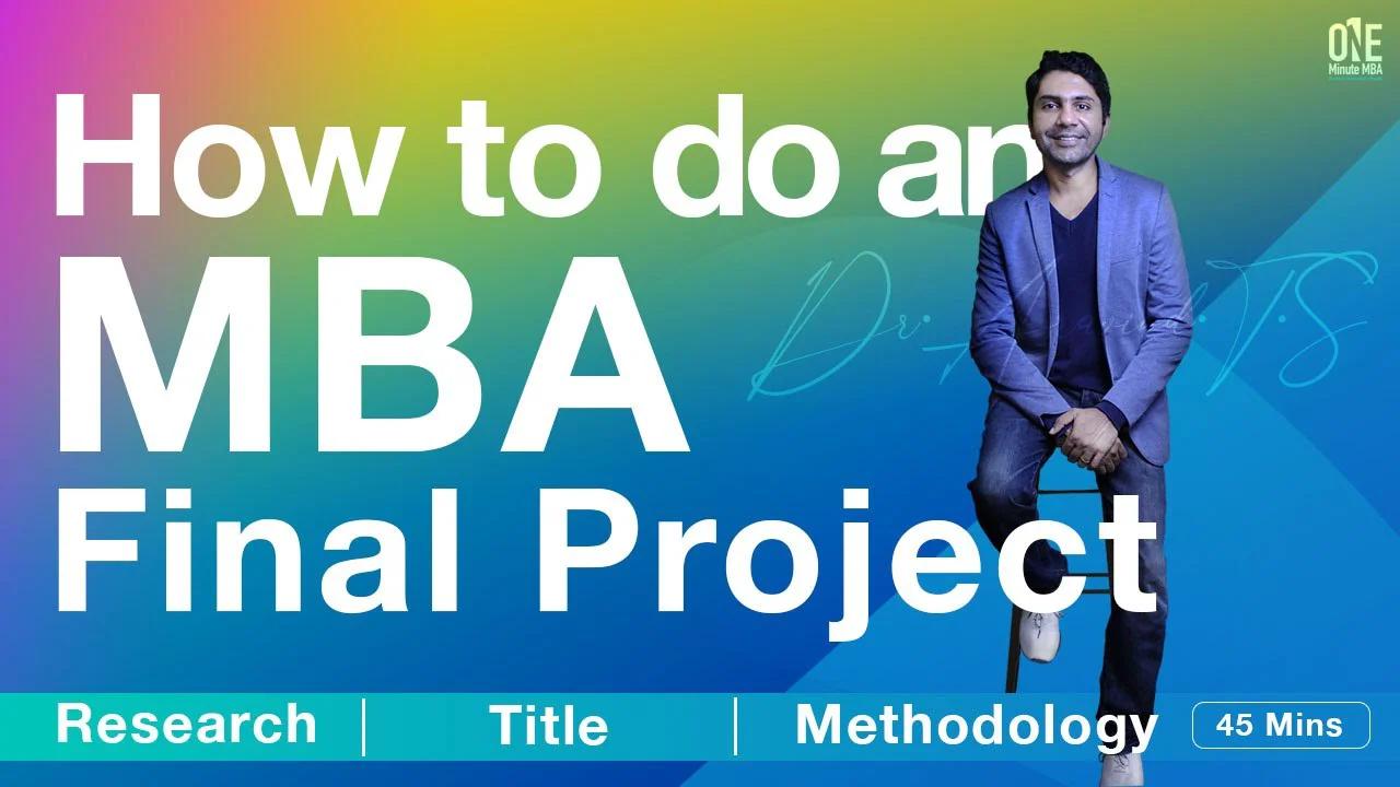 How to do an MBA project work very easily? | MBA final year Project Report